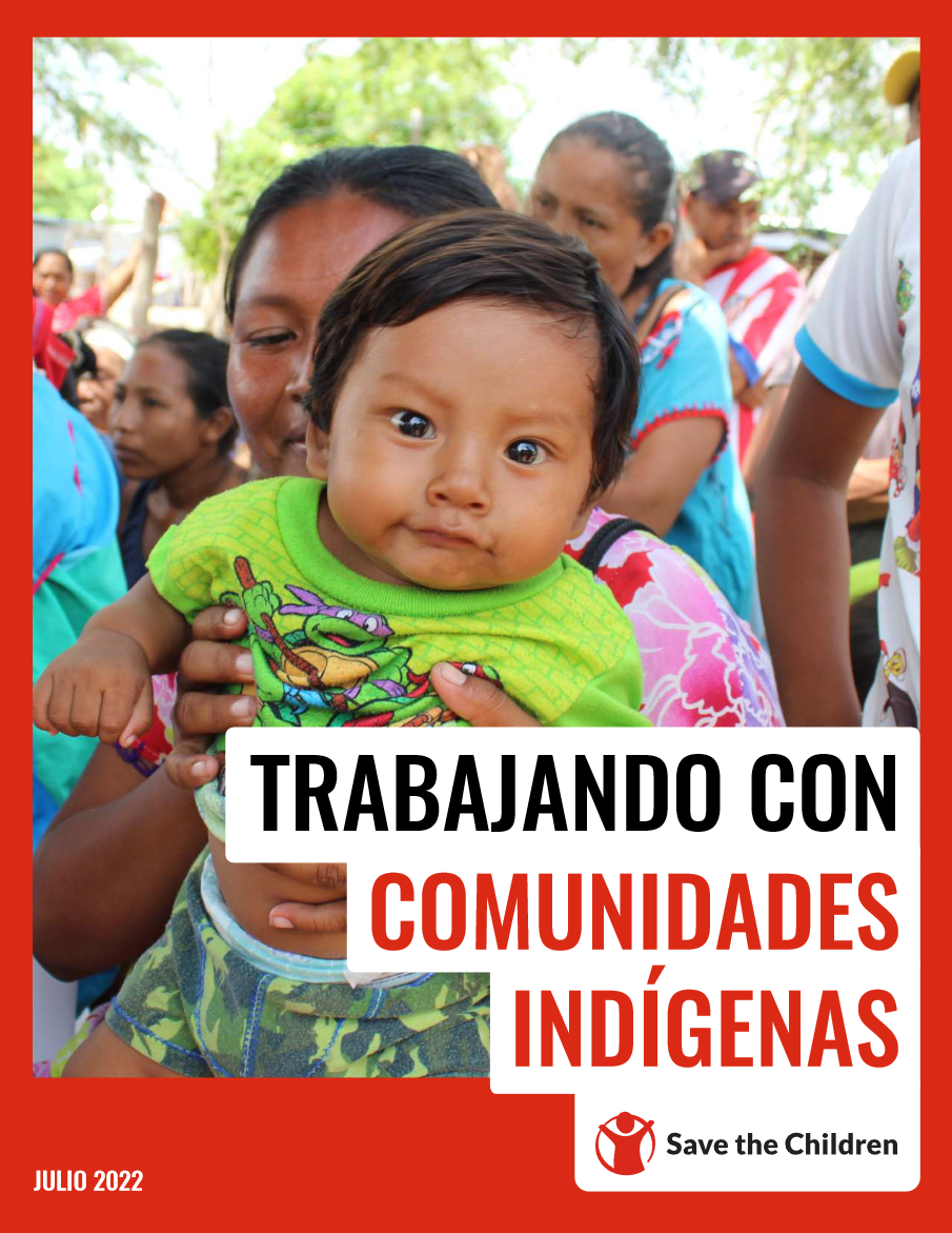 Trabajando con comunidades indígenas - Save the Children Colombia